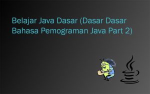Belajar Java Dasar (Pemograman Berorientasi Object) -Class- – Kutu Gondrong